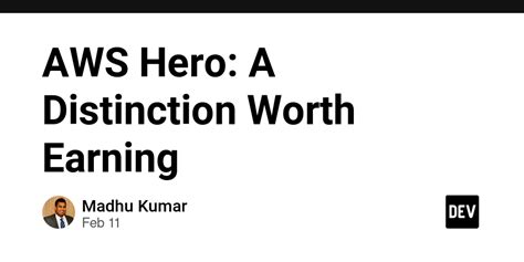 Aws Hero A Distinction Worth Earning Dev Community