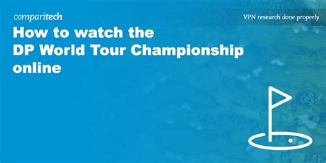 How To Watch The Dp World Tour Championship 2023 Online