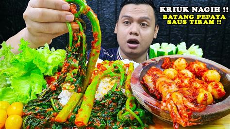 KRIUK NAGIH MUKBANG BATANG PEPAYA SAUS TIRAM CUMI BALADO PEDAS