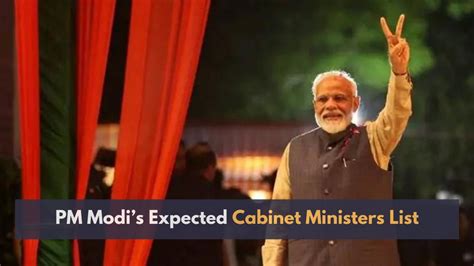 Modi 30 Gov Get To Know Pm Modis Expected New Cabinet List