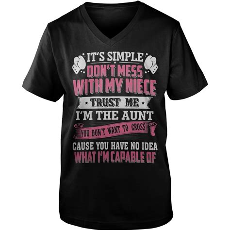 Its Simple Dont Mess With My Niece Trust Me Im The Aunt Shirt