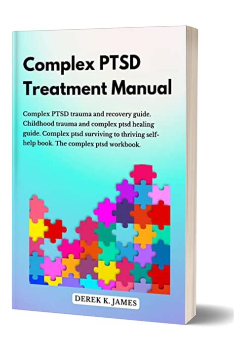 Complex Ptsd Treatment Manual Complex Ptsd Trauma And Recovery Guide
