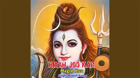 Hath Jod Kar Magte Huu Youtube