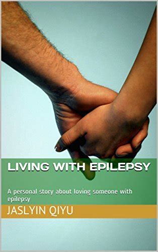 Living With Epilepsy A Personal Story About Loving Someone With