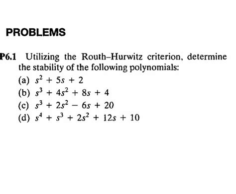 Solved PROBLEMS P6 1 Utilizing The Routh Hurwitz Criterion Chegg