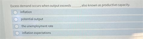 solved excess demand occurs when output exceeds q ﻿also