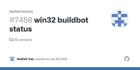 Win32 Buildbot Status Issue 7458 Twisted Twisted GitHub