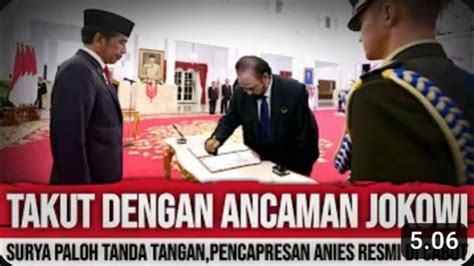 CEK FAKTA Takut Dengan Jokowi Surya Paloh Akhirnya Tanda Tangan Pencapresan Anies Baswedan