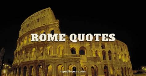 100 Best Rome Quotes Sayings And Captions For Instagram 2023