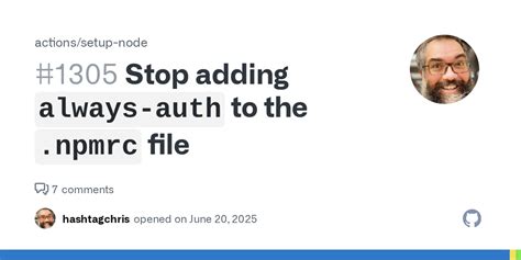 Stop Adding `always Auth` To The `npmrc` File · Issue 1305 · Actions