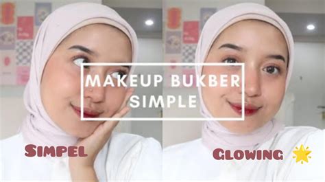 Rekomendasi Make Up Bukber Yang Simple Bikin Glowing Dan Menutup Noda Di Wajah Semua Produk