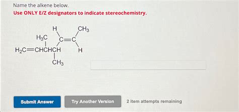 solved name the alkene belowe only e z designators to