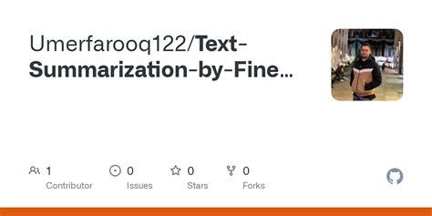 github umerfarooq122 text summarization by fine tuning a pre trained