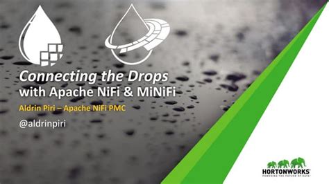Connecting The Drops With Apache Nifi And Apache Minifi Ppt