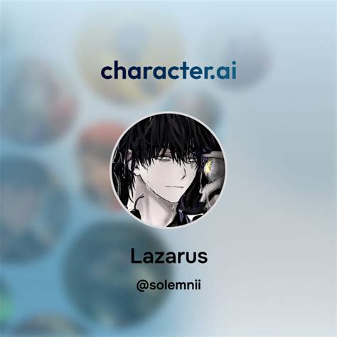 Chat With Lazarus Character Ai Personalized Ai For Every Moment Of