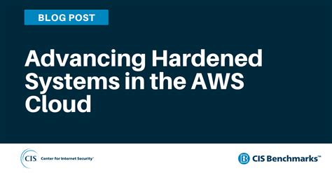 Advancing Hardened Systems In The Aws Cloud