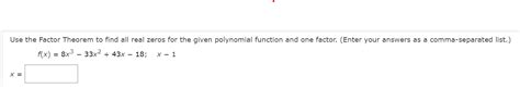 Solved Use The Factor Theorem To Find All Real Zeros For The Chegg