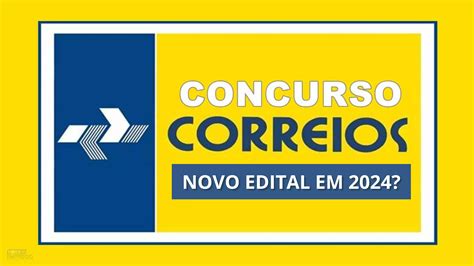 Concurso Correios Novo Edital Em 2024 Entenda A Situação Atual