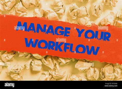 Writing Displaying Text Manage Your Workflow Conceptual Photo Workforce Organization And