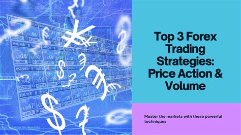 Top 3 Forex Trading Strategies Using Price Action And Volume Takepropips