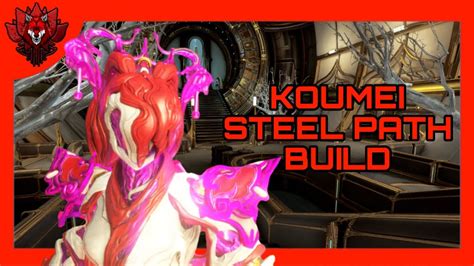 Fr Koumei Build 2024 Steel Path Build Warframe Fr Youtube