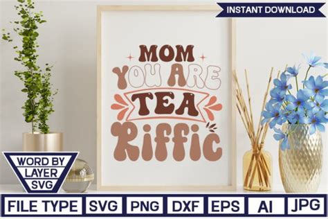 Mom You Are Tea Riffic Graphic By Nzgraphic · Creative Fabrica