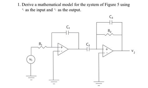 Solved Derive A Mathematical Model For The System Of Chegg