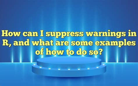 How Can I Suppress Warnings In R And What Are Some Examples Of How To