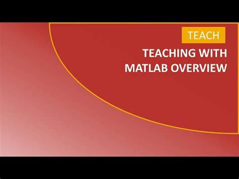 Teaching With MATLAB Overview MATLAB Programming