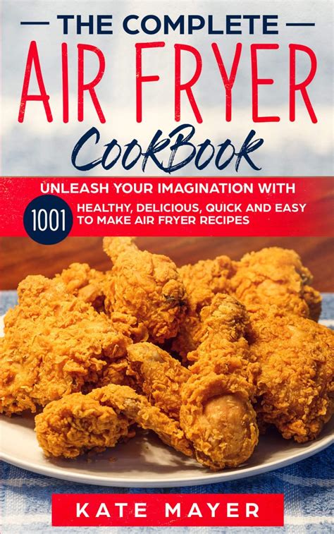 Complete Air Fryer Cookbook Air Fryer Recipes Air Fryer Reviewed