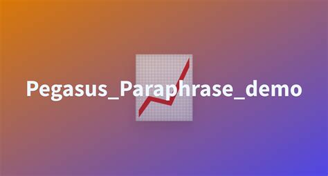 Pegasus Paraphrase Demo A Hugging Face Space By Springml