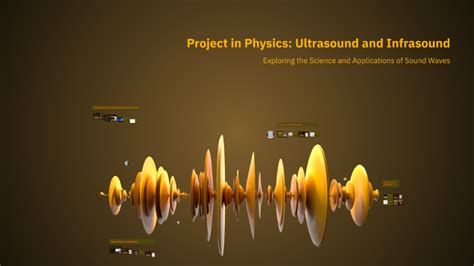 Project In Physics Ultrasound And Infrasound By Ichim Denisa On Prezi