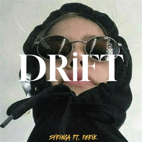 Stream Drift Ft Ferik By Syringa 957 Listen Online For Free On Soundcloud