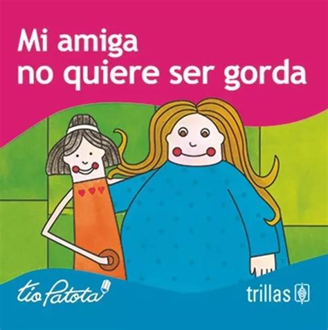 Mi Amiga No Quiere Ser Gorda Serie Los Problemas De Mi Amigo De Robles Boza Eduardo Vol 2