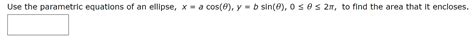 Solved Use The Parametric Equations Of An Ellipse X A