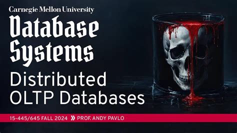 23 Distributed Transactional Databases Cmu Intro To Database