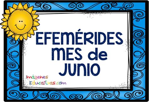 EfemÉrides Mes De Junio Imagenes Educativas