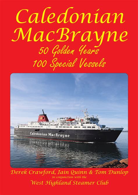 Caledonian Macbrayne 50 Golden Years 100 Special Vessels Mainline And Maritime