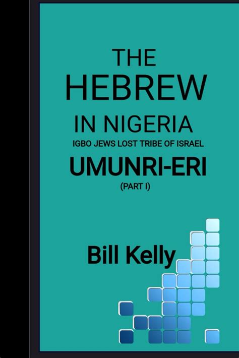 The Hebrews In Nigeria Igbo Jews Lost Tribe Of Israel Umunri Eri