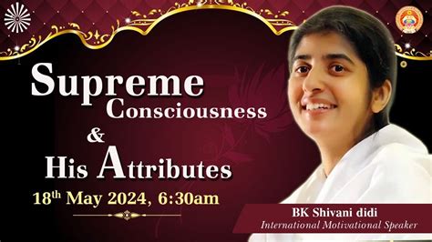 Supreme Consciousness And His Attributes Bk Shivani Didi Youtube