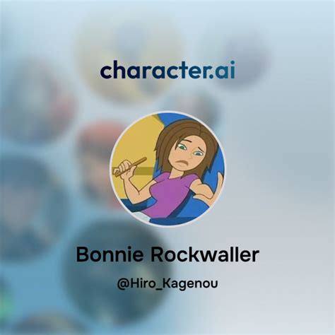 Chat With Bonnie Rockwaller Characterai Personalized Ai For Every