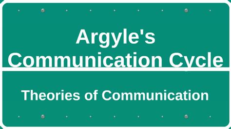 Argyle S Communication Cycle By Gemma Gorton On Prezi
