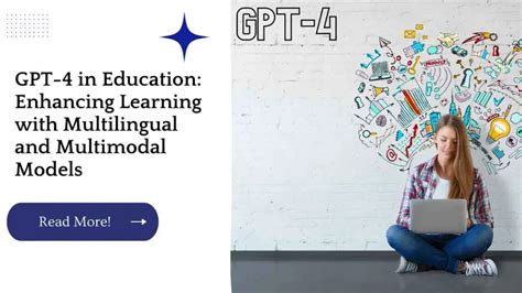 Gpt 4 In Education Enhancing Learning With Multilingual And Multimodal Models Unleash Cash