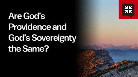 Are Gods Providence And Gods Sovereignty The Same Youtube