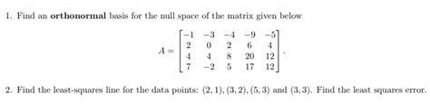 solved find an orthonormal basis for the null space of the
