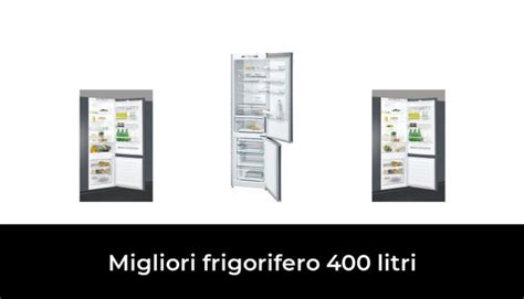47 Migliori frigorifero 400 litri nel 2024 (recensioni, opinioni, prezzi)