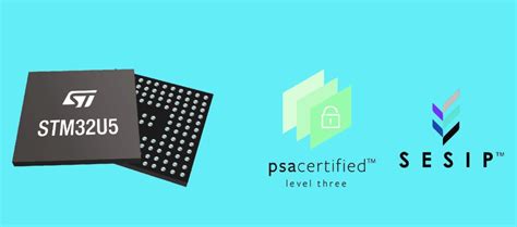 Stm32u5 Mcus Achieve Psa Certified Level 3 And Sesip Certifications