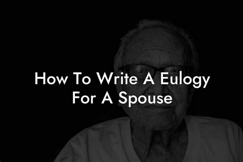 How To Write A Eulogy For A Spouse Eulogy Assistant