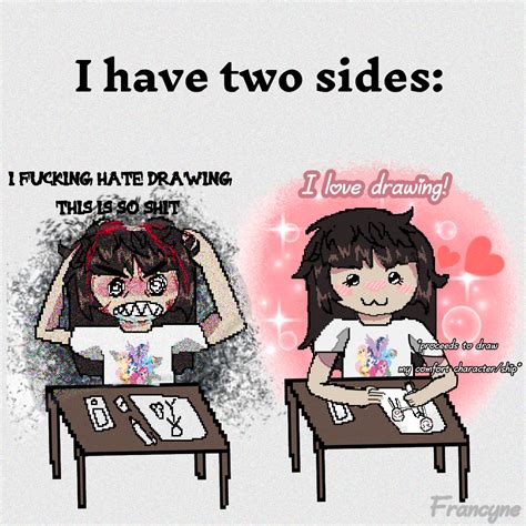 Silly Relatable Funny Drawing Inspo My Two Sides Drawing Gf