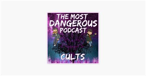 ‎the Most Dangerous Podcast Cults On Apple Podcasts